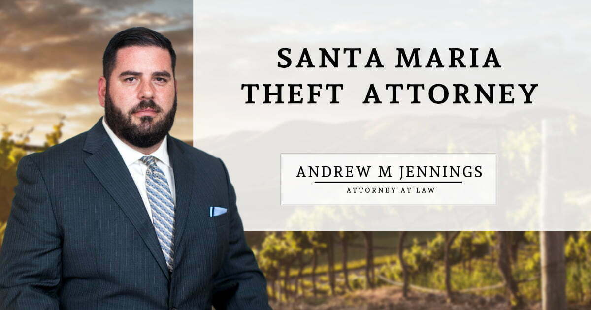 Santa Maria Theft Attorney Andrew Jennings